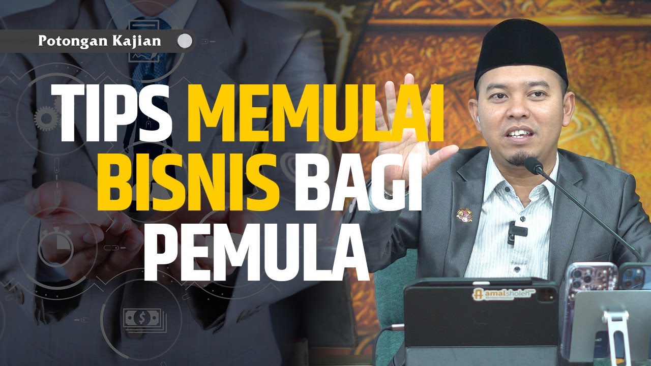 TIPS MEMULAI BISNIS BAGI PEMULA - Ustadz Luqmanul Hakim - YouTube