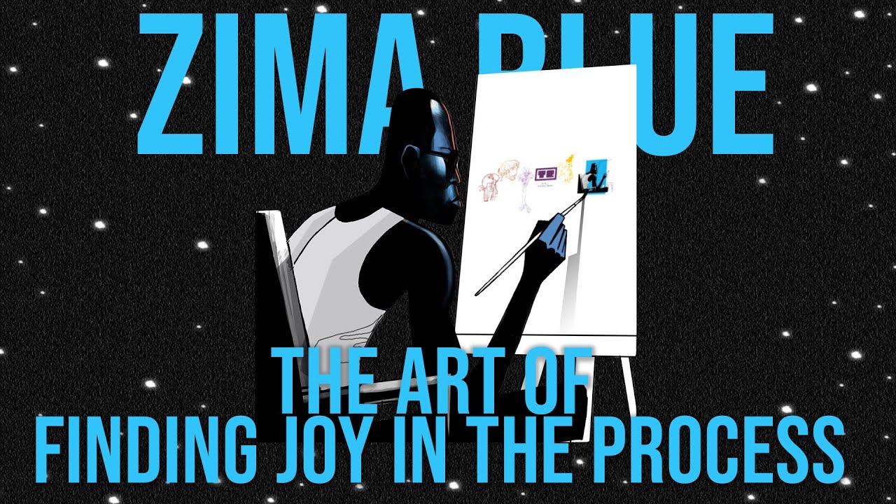 ZIMA BLUE: THE ART OF FINDING JOY IN THE PROCESS - YouTube