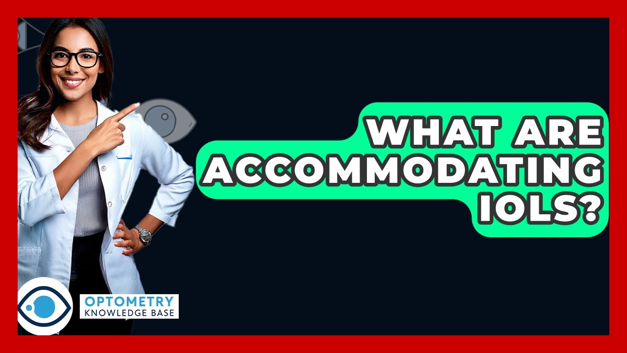 What Are Accommodating IOLs? - Optometry Knowledge Base - YouTube