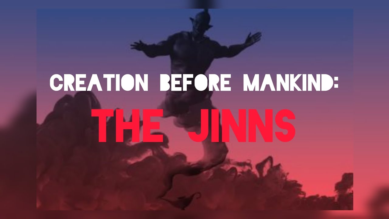Creation Before Mankind : The Jinns. - YouTube