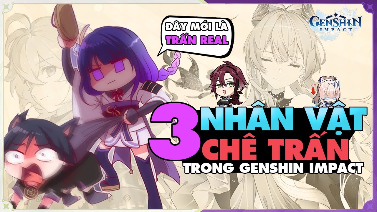 GENSHIN IMPACT | TOP 3 NHÂN VẬT CHÊ TRẤN TRONG GENSHIN IMPACT - YouTube