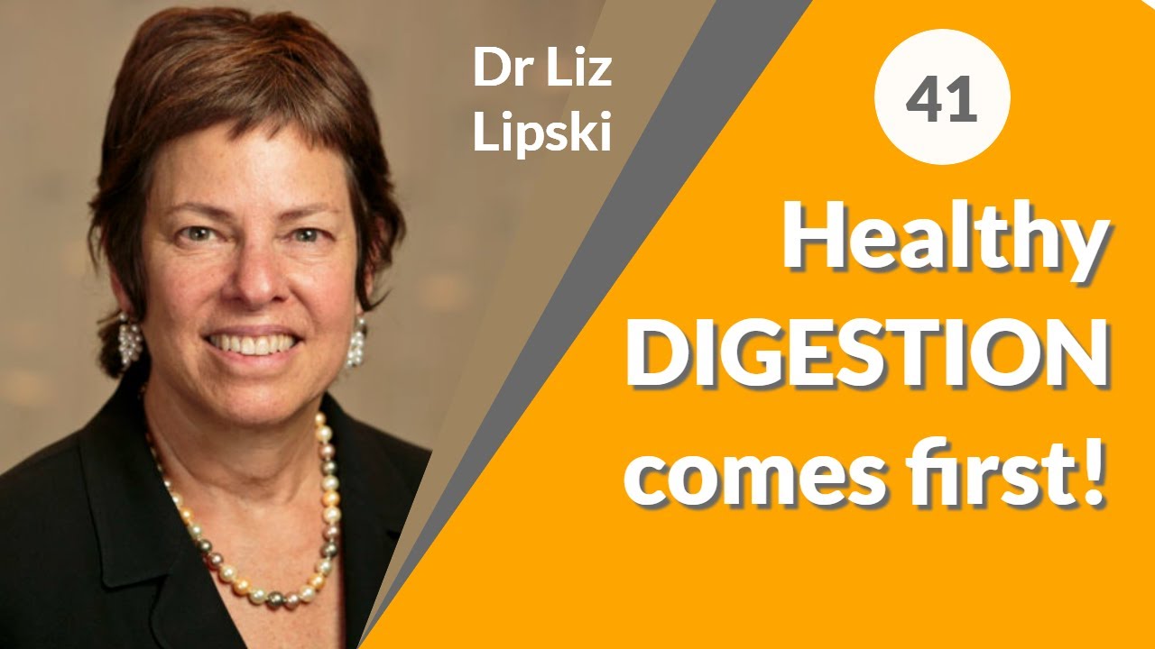 Healthy digestion comes first! - Episode 41 with Dr Liz Lipski - YouTube