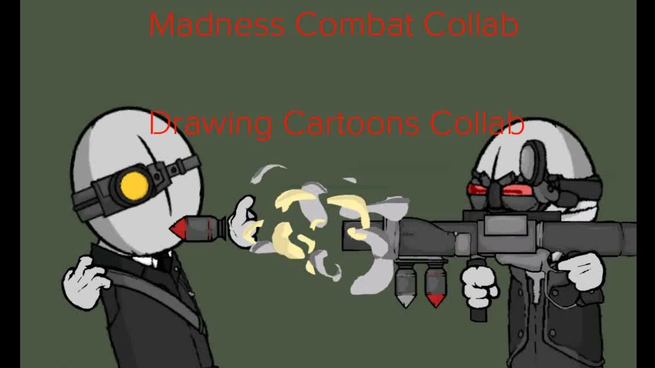 Madness Combat Collab + Drawing Cartoons Collab - YouTube