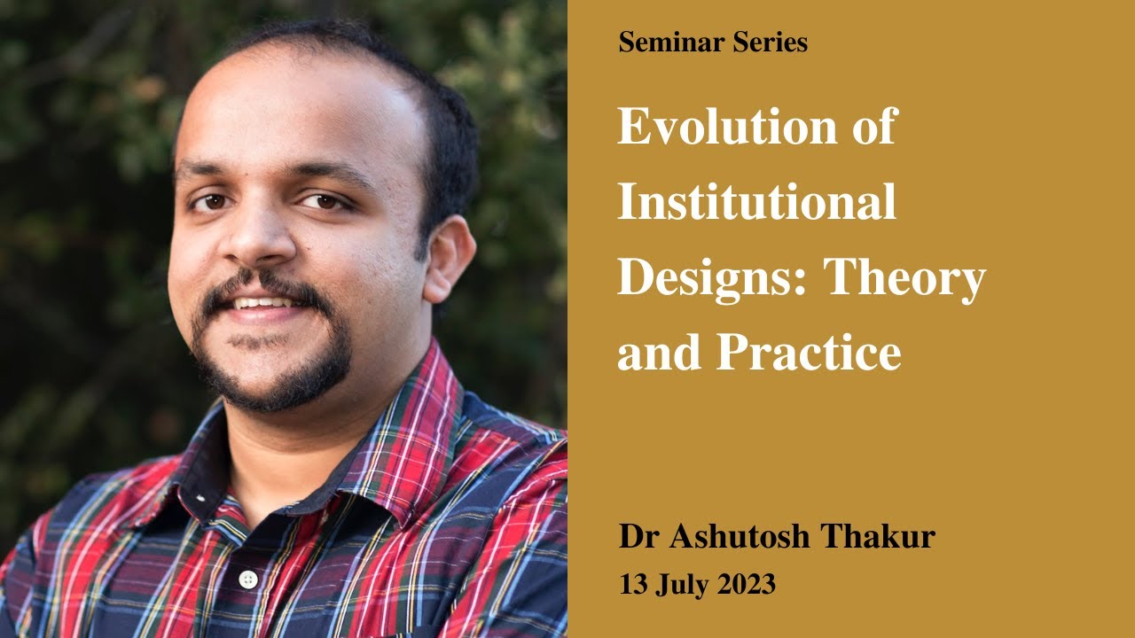 Dr Ashutosh Thakur talks about Evolution of Institutional Designs I Gokhale Institute I Seminar ...