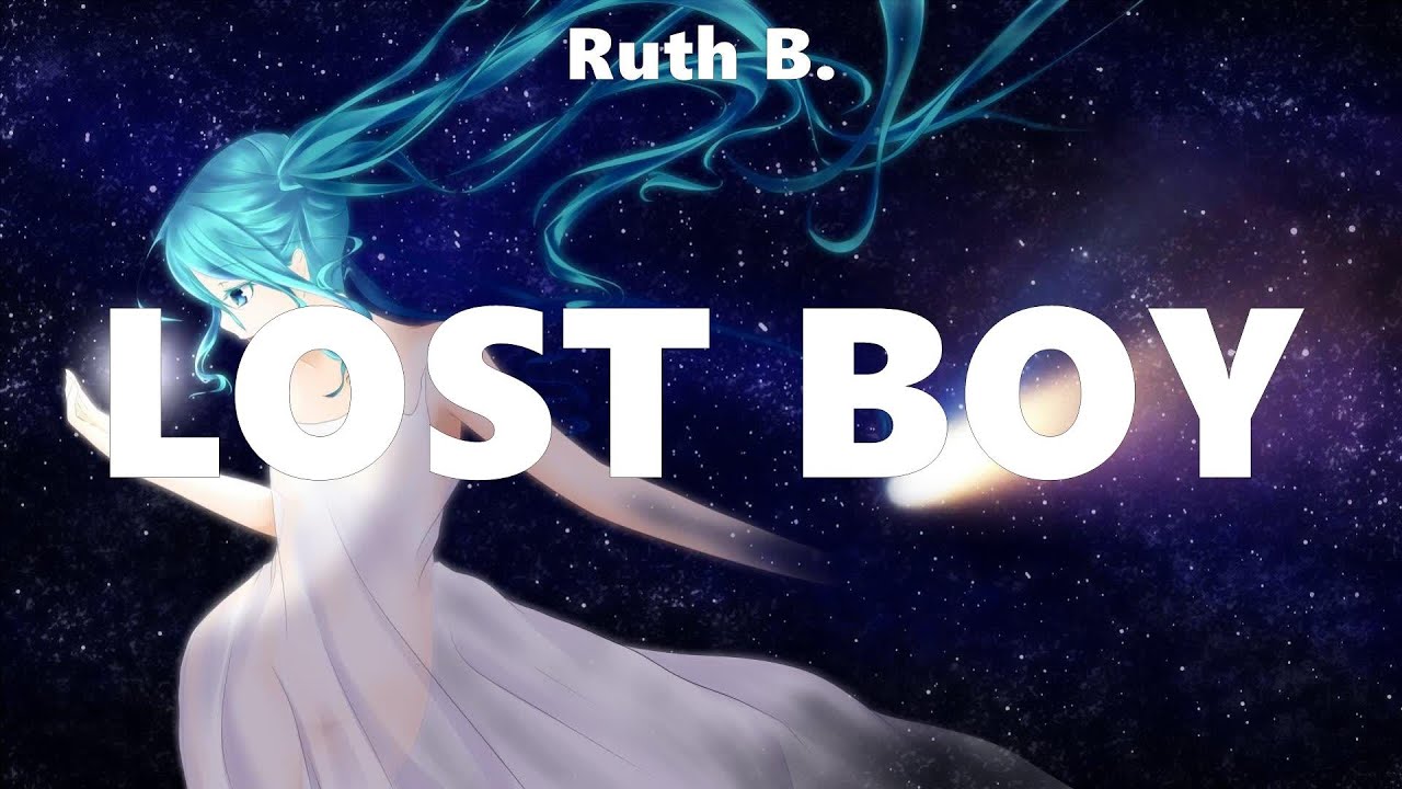 Ruth B. ~ Lost Boy # lyrics # Billie Eilish, The Chainsmokers ...
