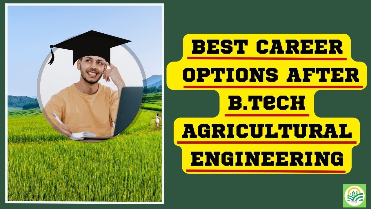 Best career options after completing BTech Agricultural Engineering | Agricultural Engineering ...