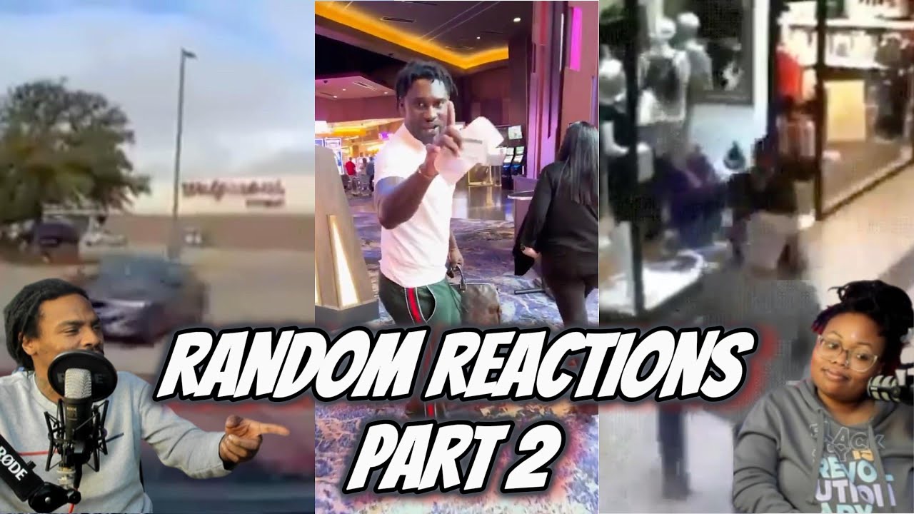 RANDOM REACTIONS YOU MIGHT ENJOY PART 2 - YouTube