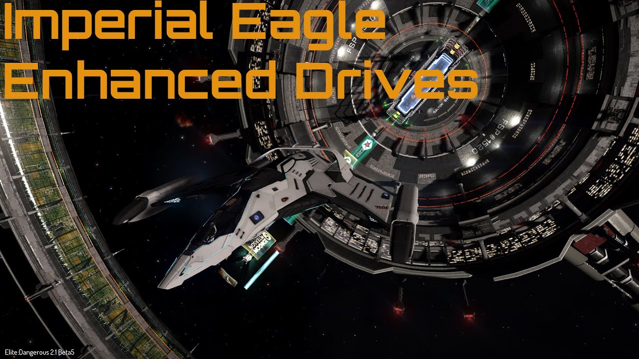 Imperial Eagle Enhanced Drives - Elite Dangerous 2.1 Beta - YouTube