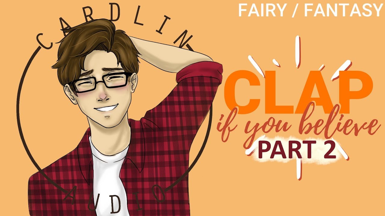 ASMR voice: Clap If You Believe (Part 2) [M4F] [Supernatural] [Fae ...