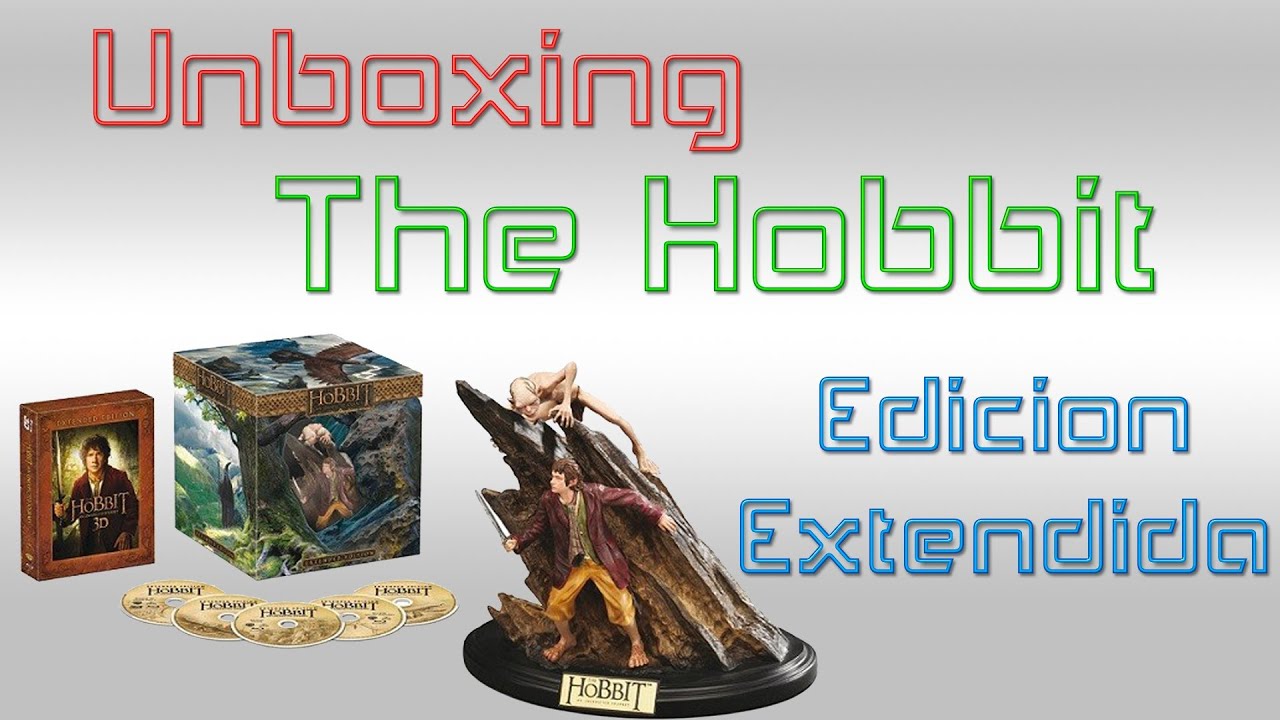 Unboxing - THE HOBBIT - Edicion Extendida - Coleccionista - YouTube