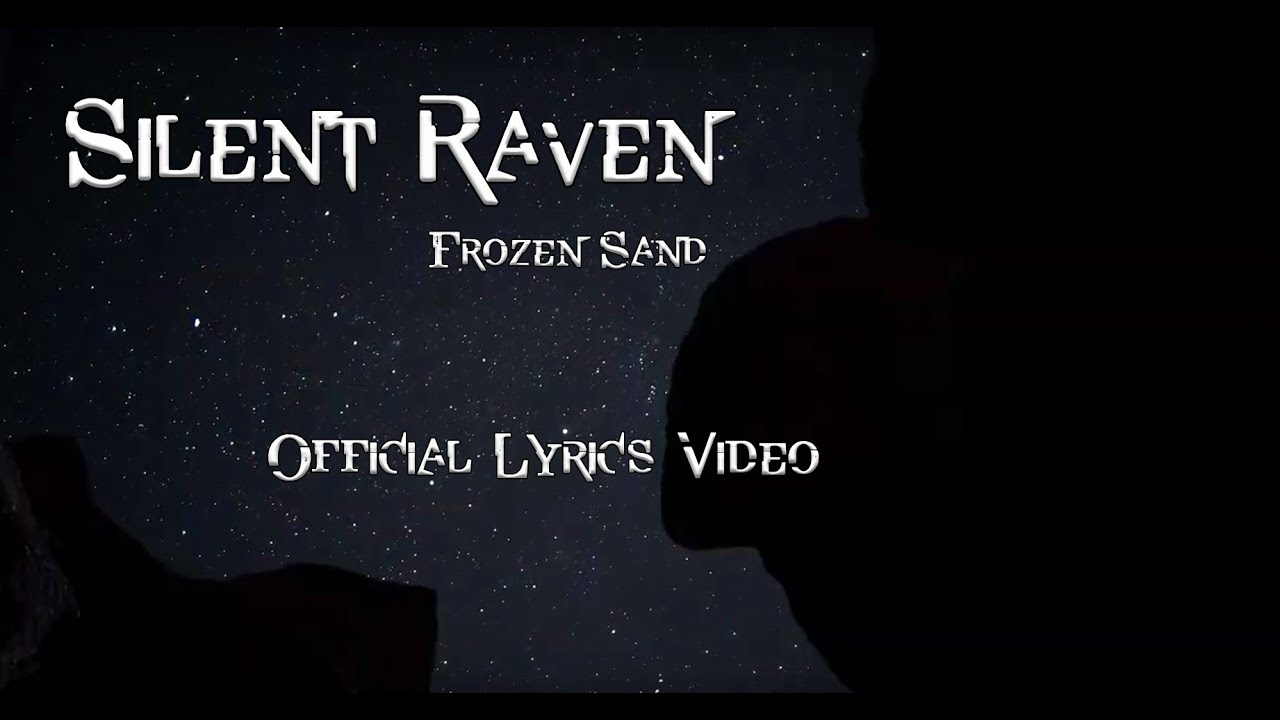 Frozen Sand - Silent Raven [Official Lyrics Video] - YouTube