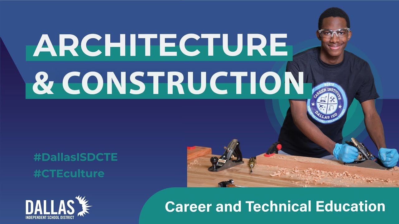 Dallas ISD CTE | Architecture and Construction - YouTube