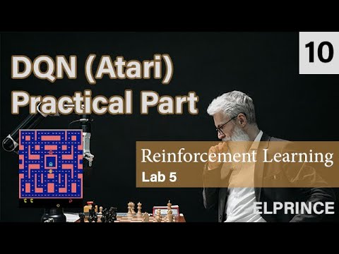 10. التطبيق العملي (DQN-Atari Game) في ال Reinforcement Learning - YouTube