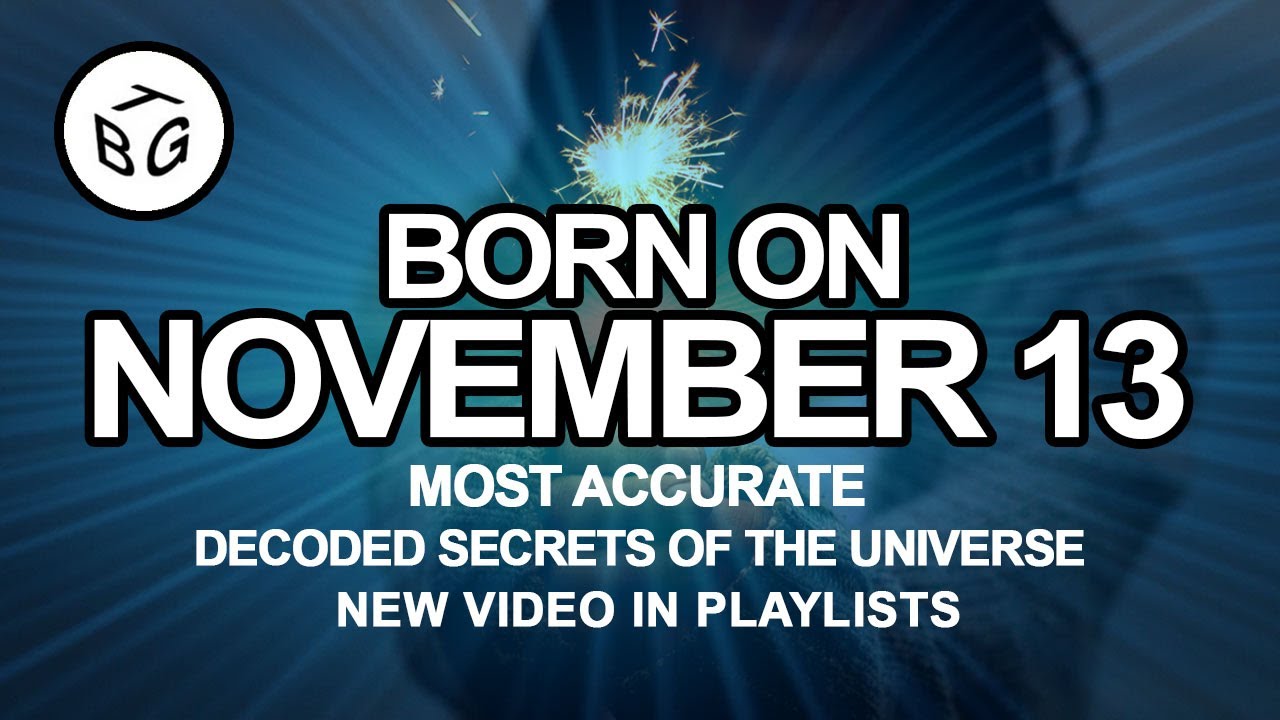 Born On November 13 | Numerology and Astrology Analysis - YouTube