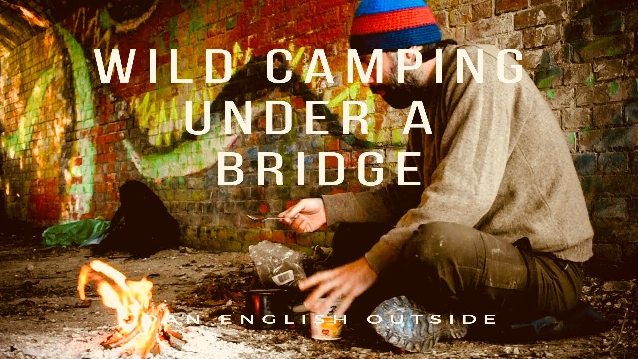 Overnight Wild Camp Under A Bridge Youtube