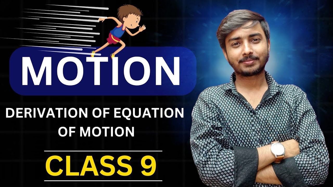 MOTION CLASS 9 || KINEMATICS EQUATION OF MOTION DERIVATION - YouTube