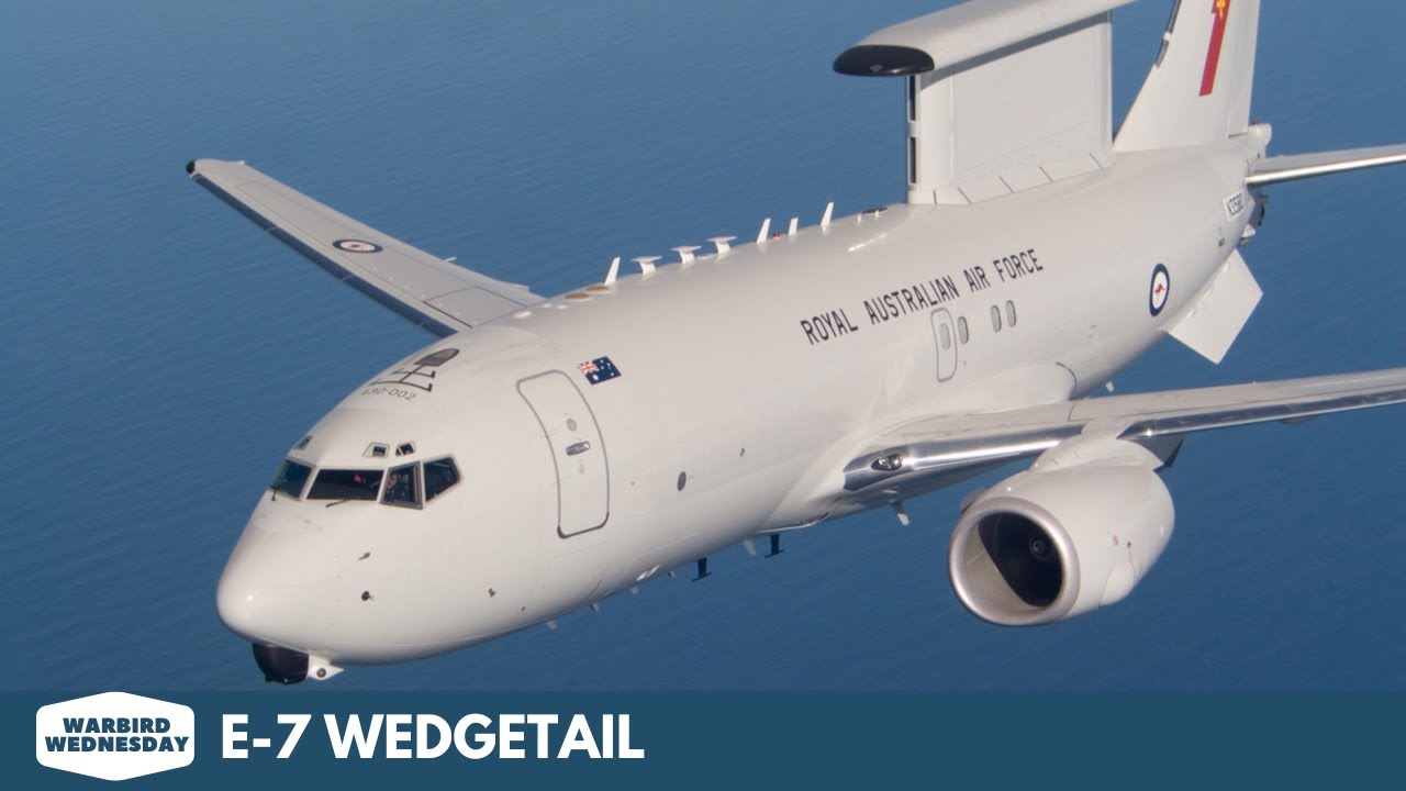 E-7 Wedgetail - Warbird Wednesday Episode #181 - YouTube