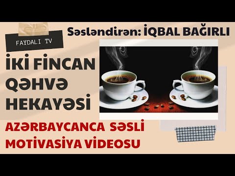 İKİ FİNCAN QƏHVƏ HEKAYƏSİ | MOTİVASİYA VİDEOLARI | FAYDALI TV SƏSLİ HEKAYƏLƏR | Səsli Hekayə