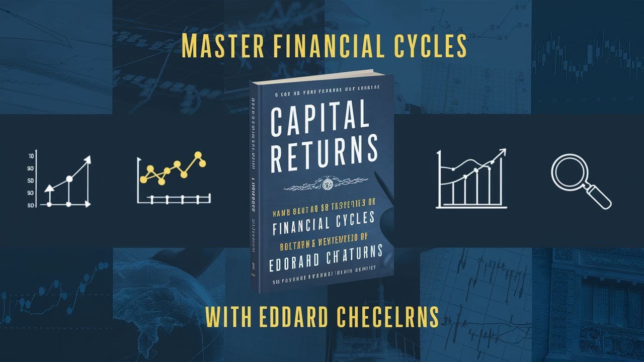 Navigate Financial Cycles with 'Capital Returns' by Edward Chancellor ...