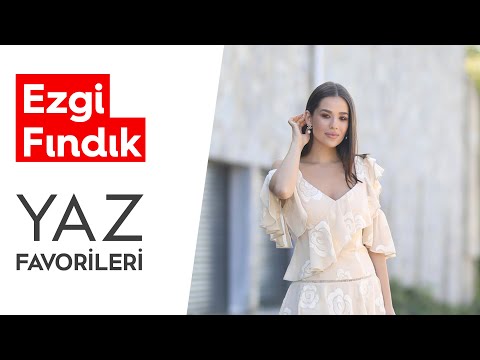 EZGİ FINDIK | YAZ FAVORİLERİ | STİL |  MAKYAJ |   Alem Summer Exclusive
