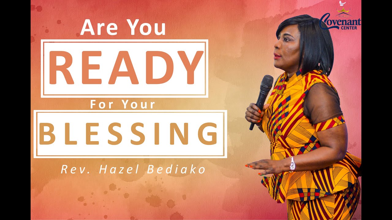 Are You Ready For Your Blessing || 02-20-22 || Rev. Hazel Bediako ...