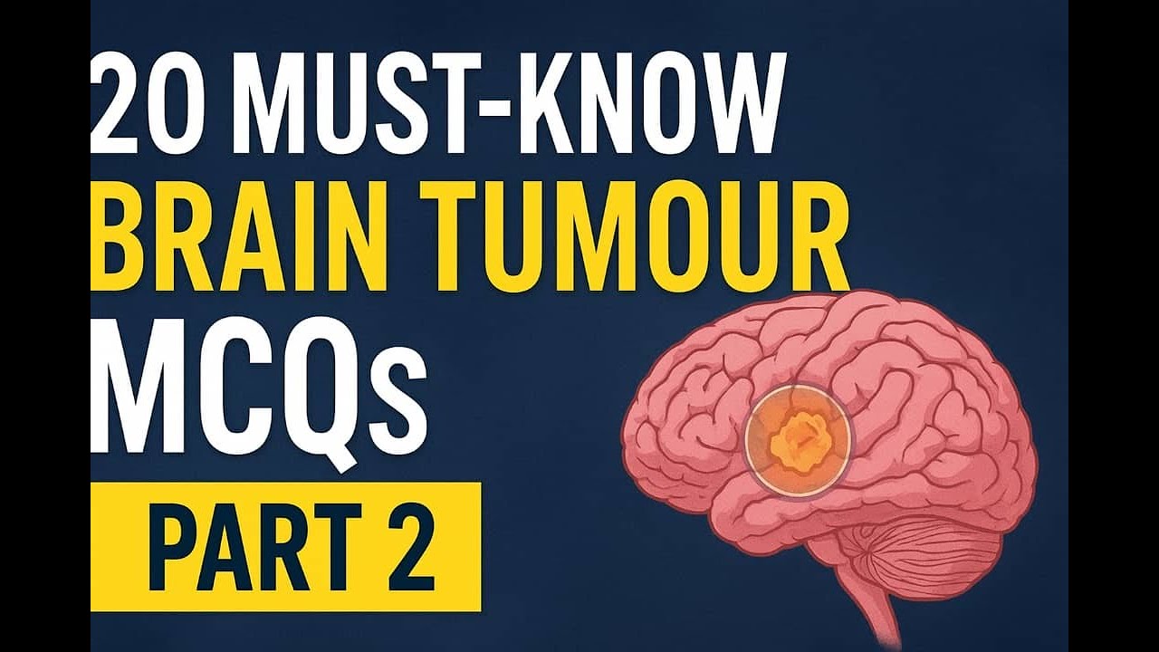 20 Must Know Brain Tumour MCQs Part 2 Molecular Markers, Imaging & Key ...