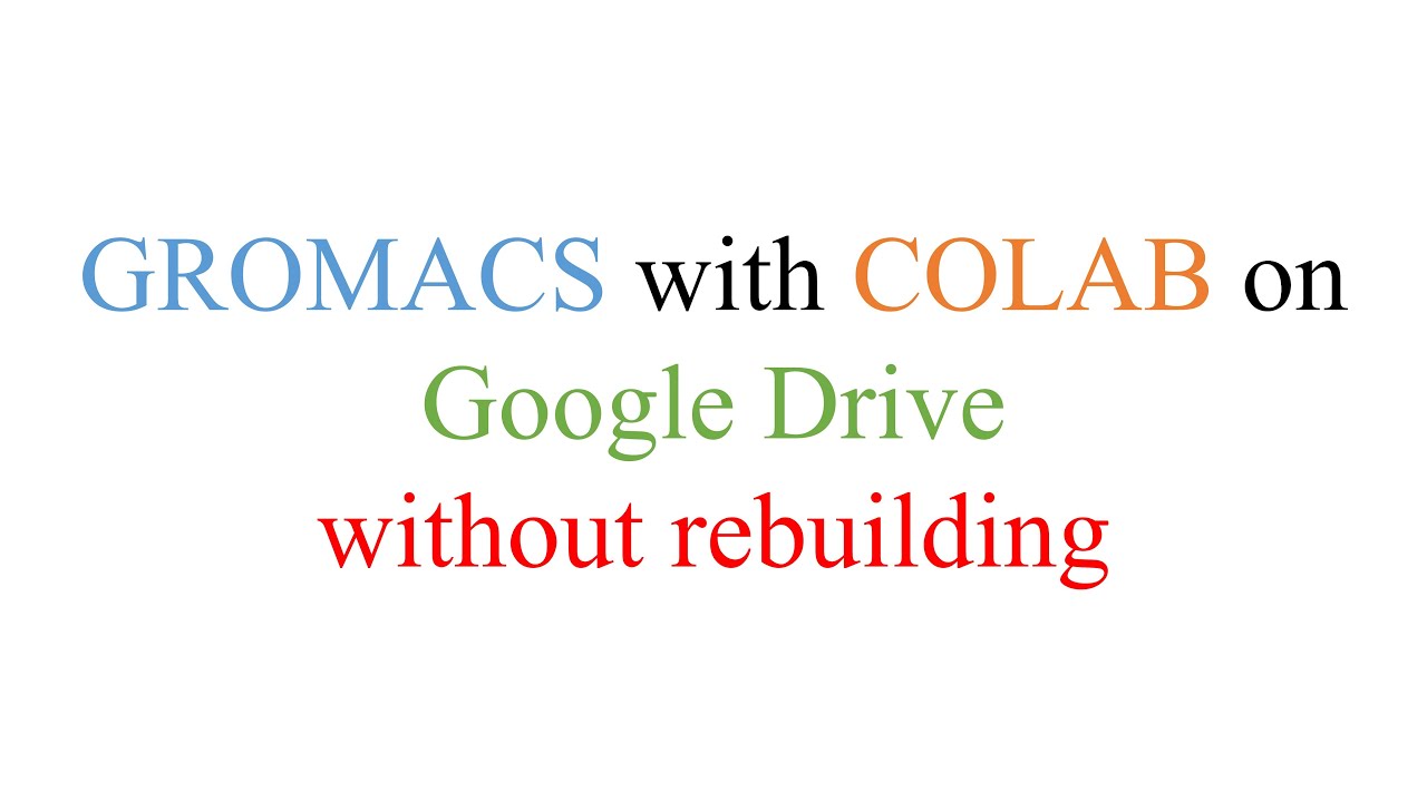 GROMACS with COLAB on Google Drive without rebuilding - YouTube