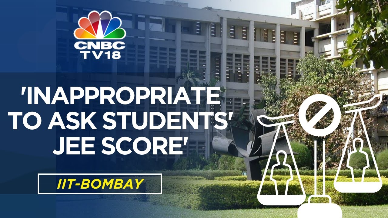 Inappropriate to ask students' JEE Score' | IIT Bombay's New Anti ...