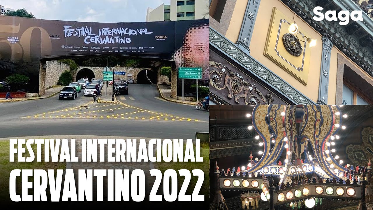 FESTIVAL INTERNACIONAL CERVANTINO 2022; Cultura y tradiciones ...