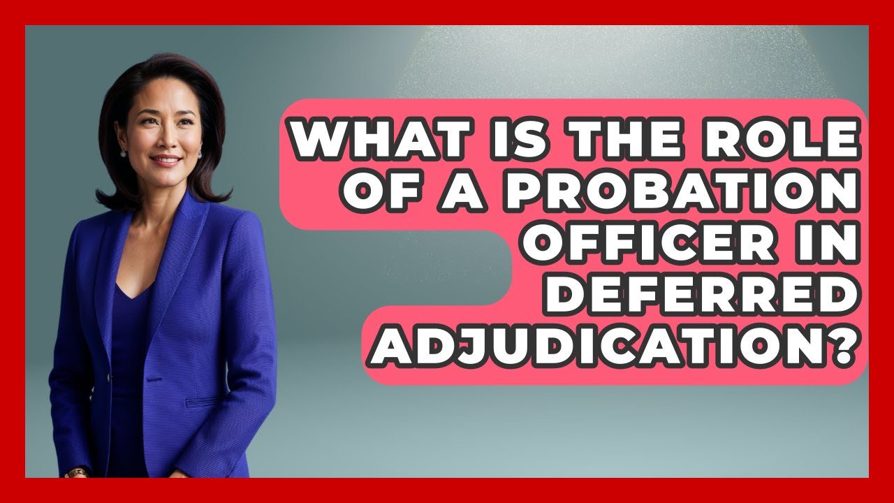 What Is The Role Of A Probation Officer In Deferred Adjudication ...