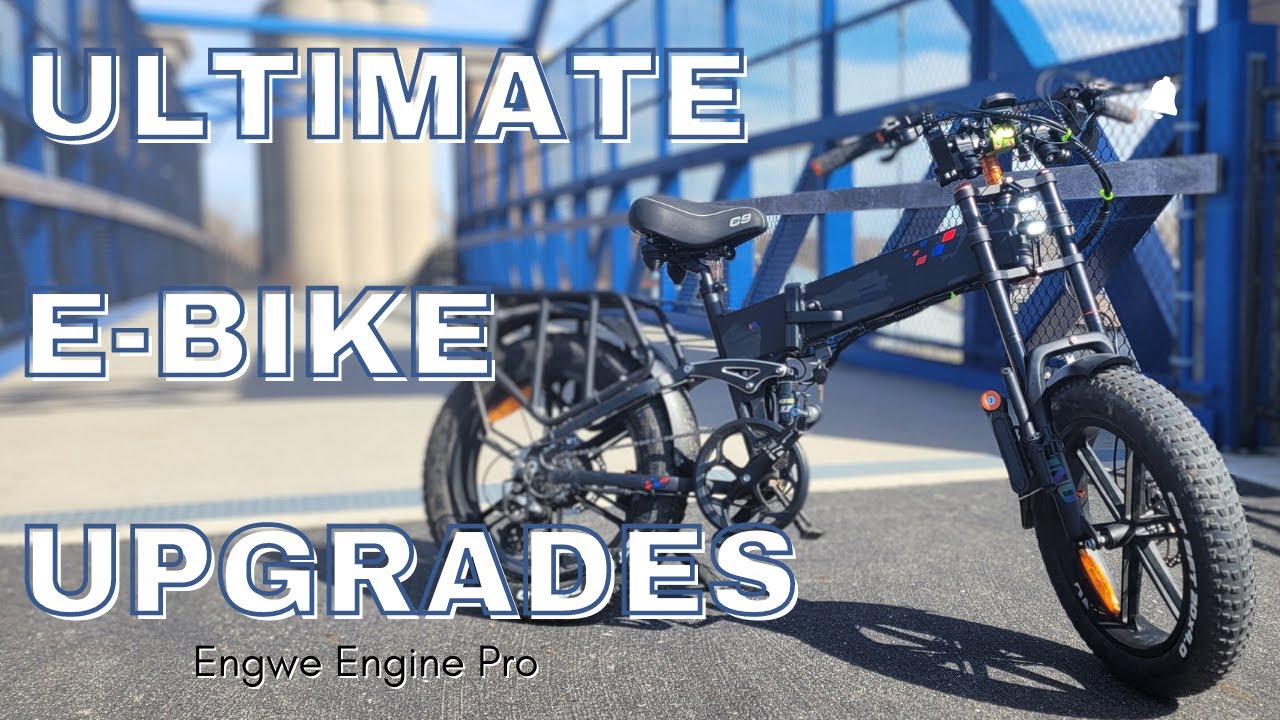 ULTIMATE E-BIKE UPGRADES! [Engwe Engine Pro] - YouTube