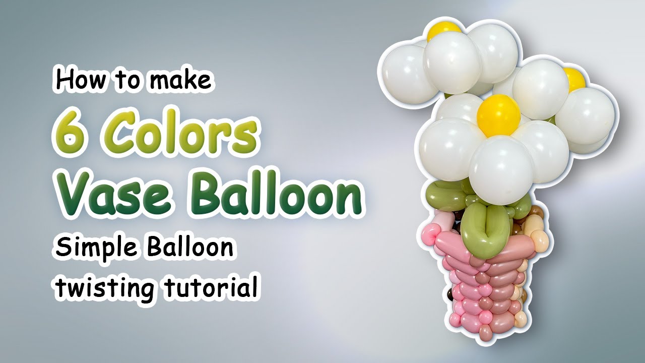 6 Colors Vase Balloon | Simple Balloon Twisting Tutorial - YouTube