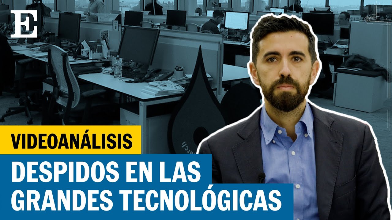 Videoanálisis | ¿Por qué hay tantos despidos en las empresas ...