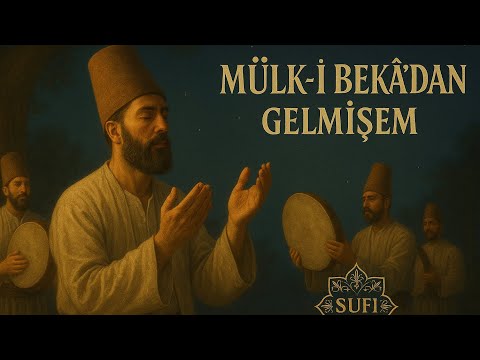 Mülk-i Bekâdan Gelmişem(yeni) • Şâir Sûfi
