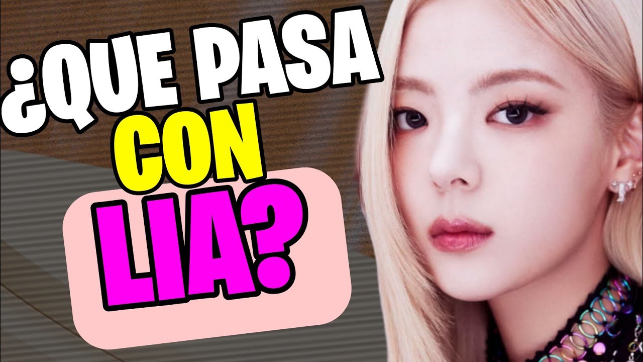 ¿Qué pasa Con Lia? | Entra En HIATUS | ITZY - YouTube