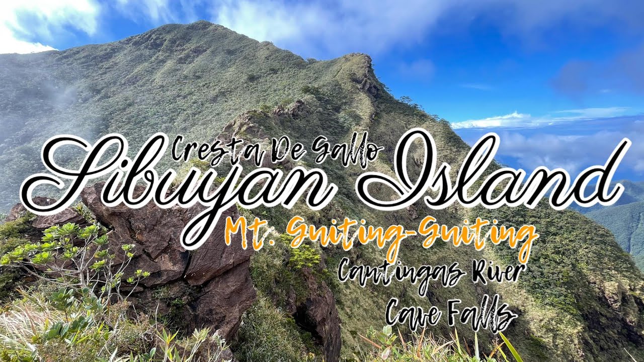 SIBUYAN ISLAND | MT. GUITING-GUITING | CAVE FALLS | CRESTA DE GALLO ...
