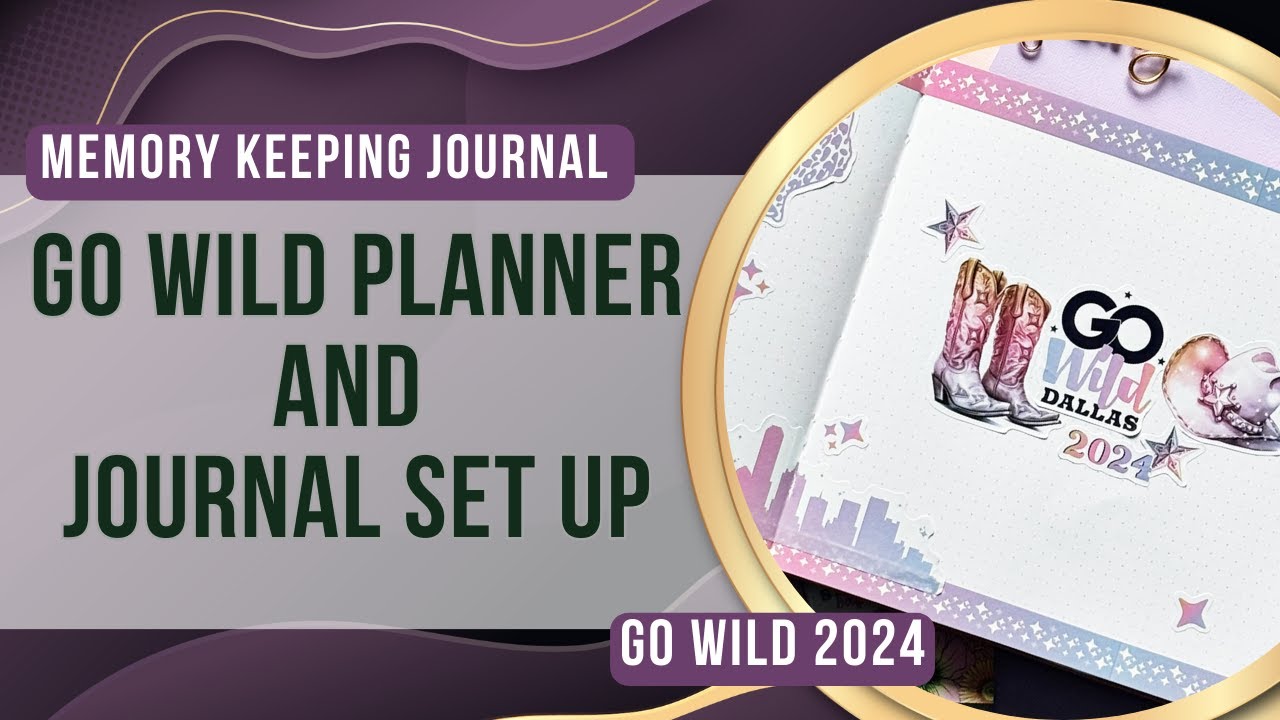 Go Wild 2024: Planner and Journal Setup - YouTube