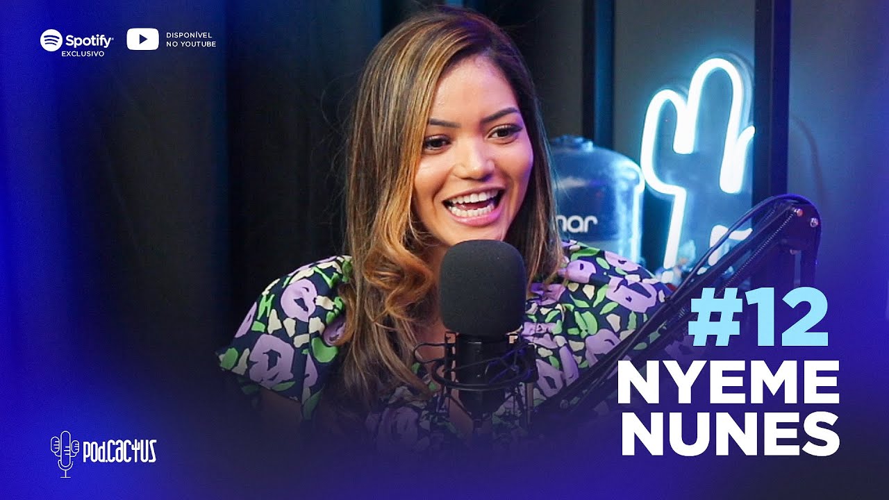 Nyeme Nunes - PodCactus #12 - YouTube