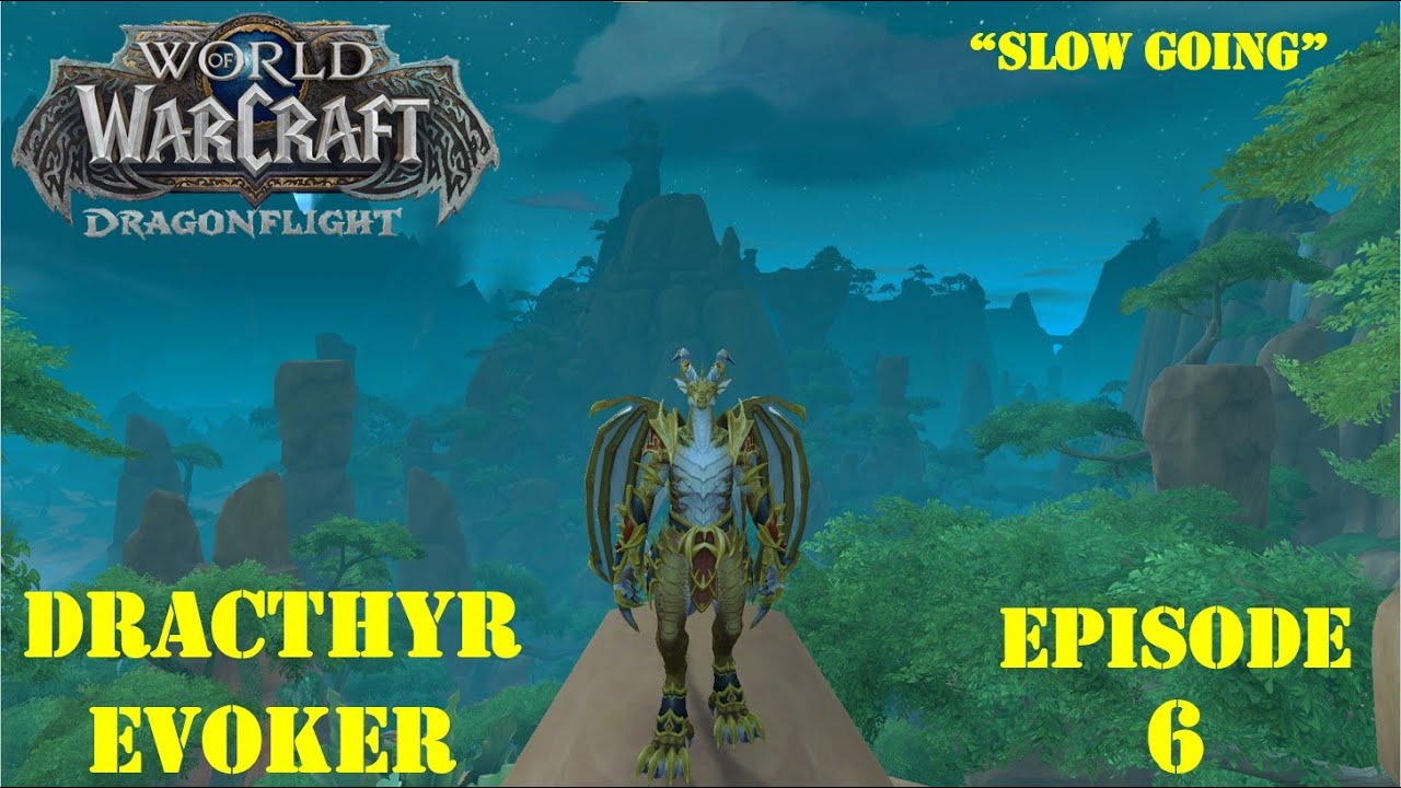 Let's Play World of Warcraft: Dragonflight | "Slow going" | Dracthyr ...