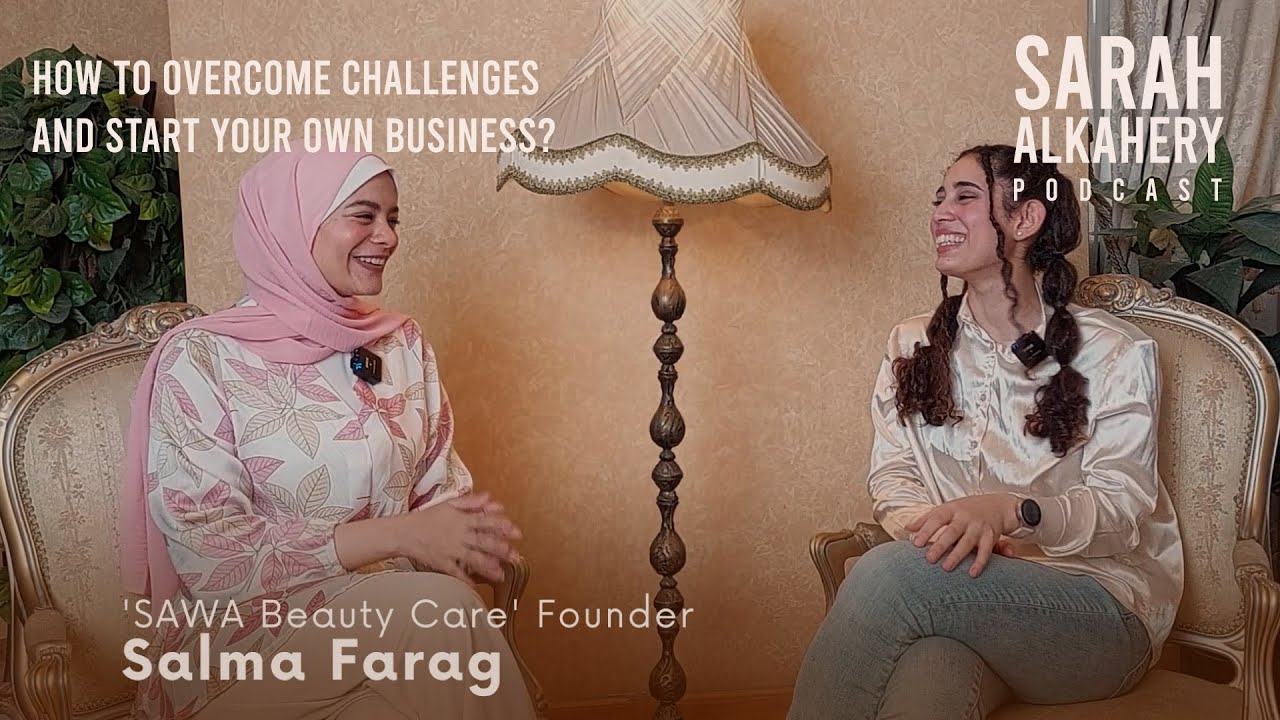 how to start your business with Salma frag and Sarah alkahery-podcast ...