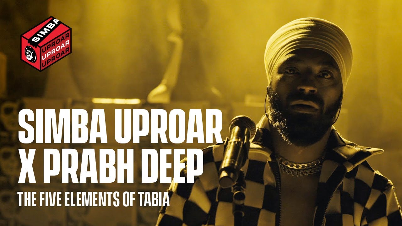 Simba Uproar x Prabh Deep: The Five Elements Of Tabia - YouTube