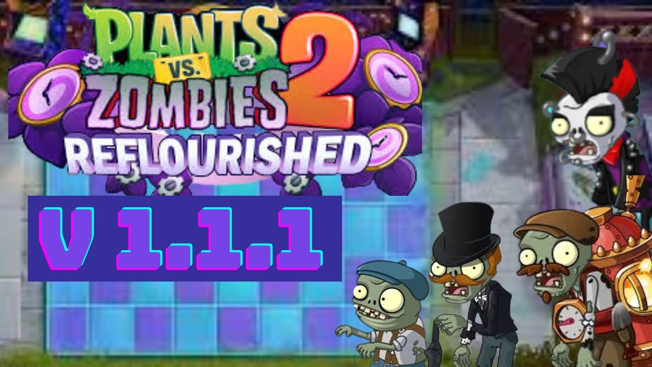 Plants Vs Zombies 2 Reflourished √ Review √ (1.1.1) (Download in ...