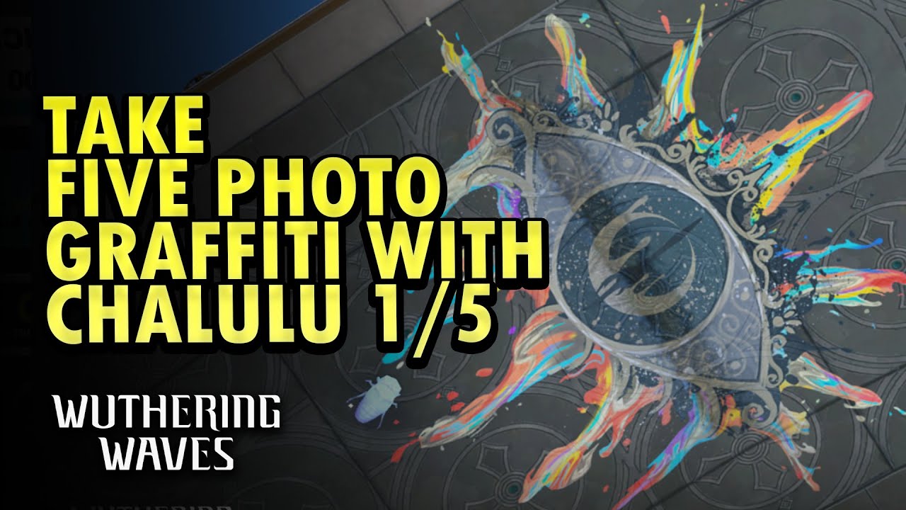 Take Five Photo of Graffiti With Chalulu (1/5) l Wuthering Waves 2.0 ...