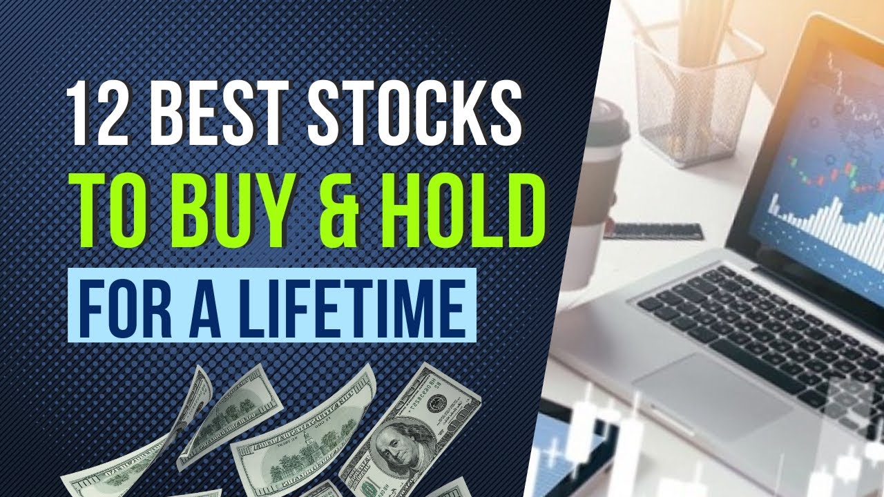 12 Best Stocks to Buy and Hold for a Lifetime - YouTube