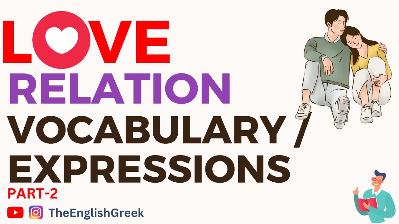 Love and relationship vocabulary and expressions - part 2 # ...