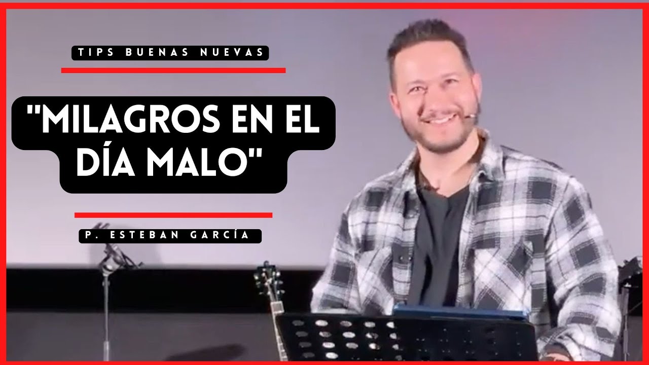 Tips "Milagros en el día malo" P. Esteban García. - YouTube