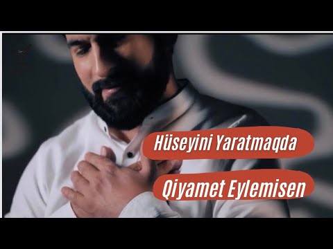 Haci Elvin Hüseyni Yaratmaqda Qiyamət Eyləmisən