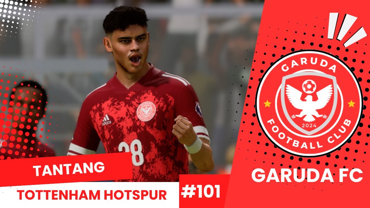 Garuda FC Tantang Tottenham di Premier League | FC 24 Garuda FC Career ...