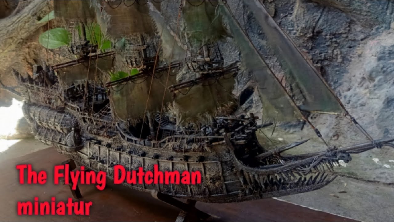 last part-"miniatur" kapal The Flying Dutchman untuk subscribers - YouTube