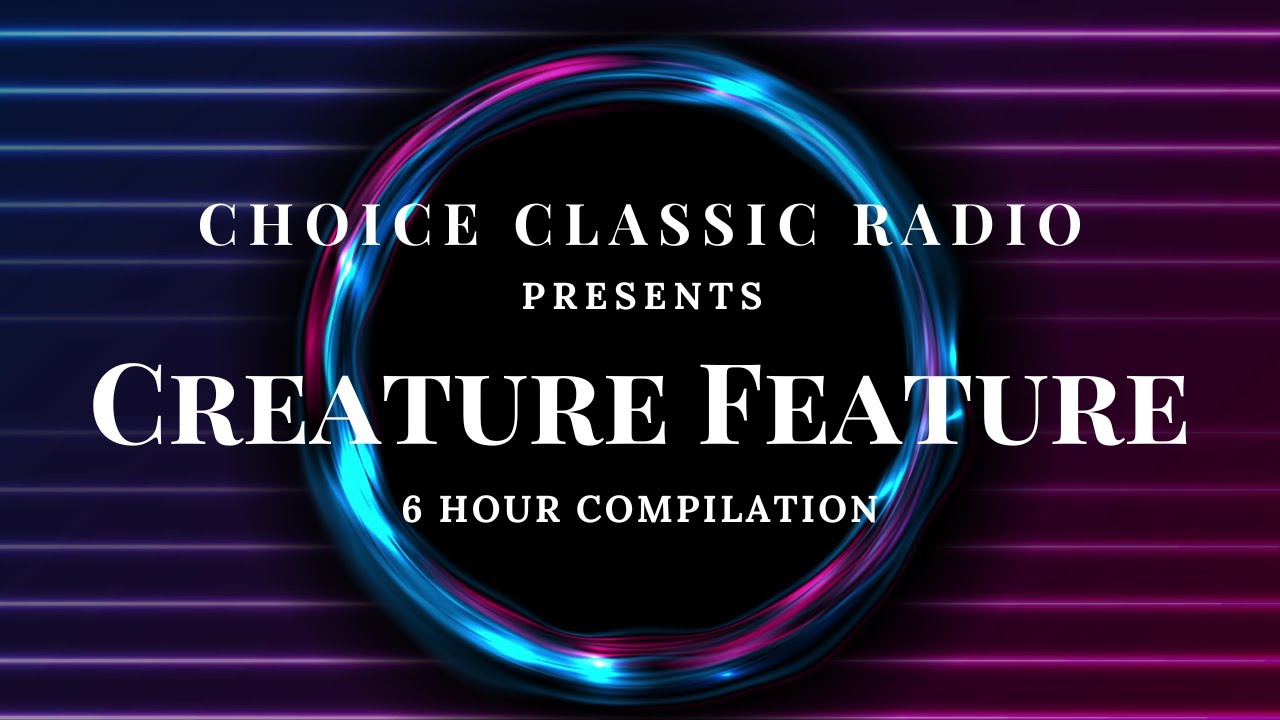 Creature Feature 6 Hour Compilation | Old Time Radio - YouTube